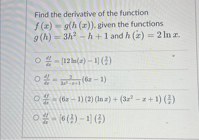 Solved Find the derivative of the function f(x) = g(h (x)), | Chegg.com
