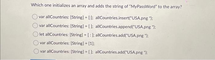 Solved Which One Initializes An Array And Adds The String Of