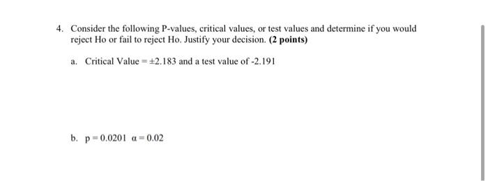 Solved 4. Consider the following P-values, critical values, | Chegg.com