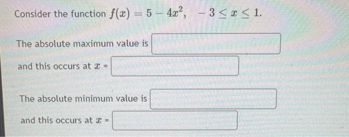 Solved Consider the function f(x)=5−4x2,−3≤x≤1 The absolute | Chegg.com