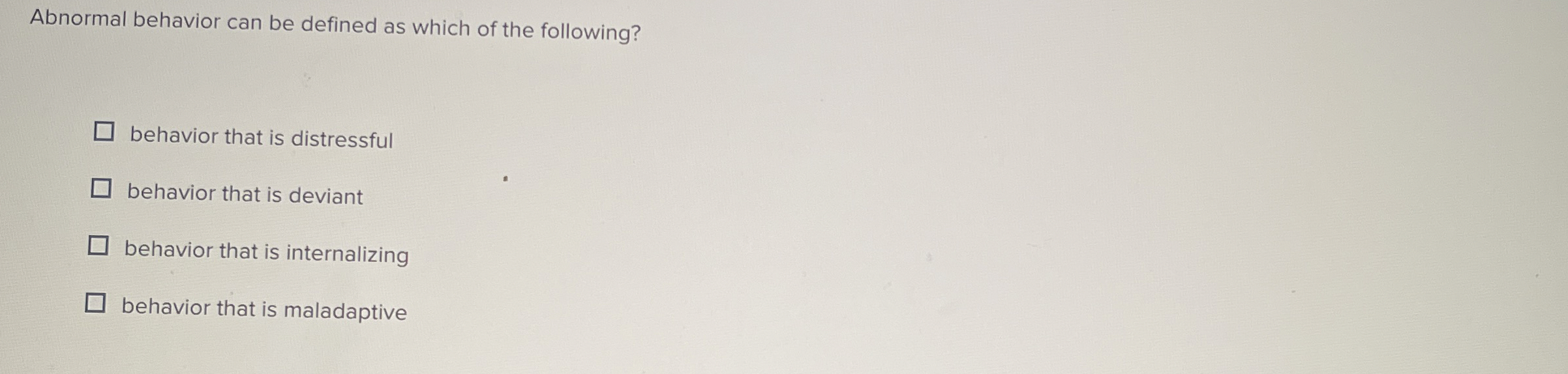 Solved Abnormal behavior can be defined as which of the | Chegg.com