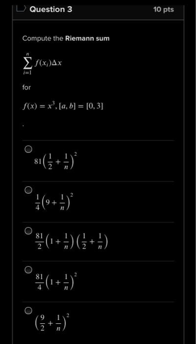Question 1 10 pts Compute the Riemann sum | Chegg.com