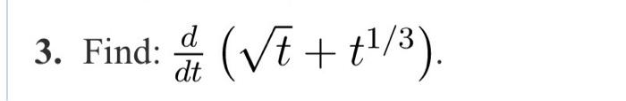 Solved 3. Find: a (Vt + t1/3). | Chegg.com