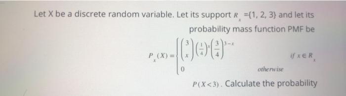 Solved Let X be a discrete random variable. Let its support | Chegg.com