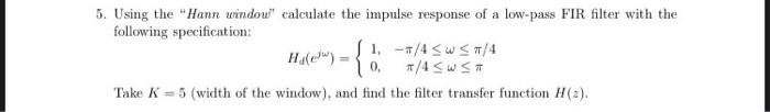 Solved 5. Using the "Hann window" calculate the impulse | Chegg.com