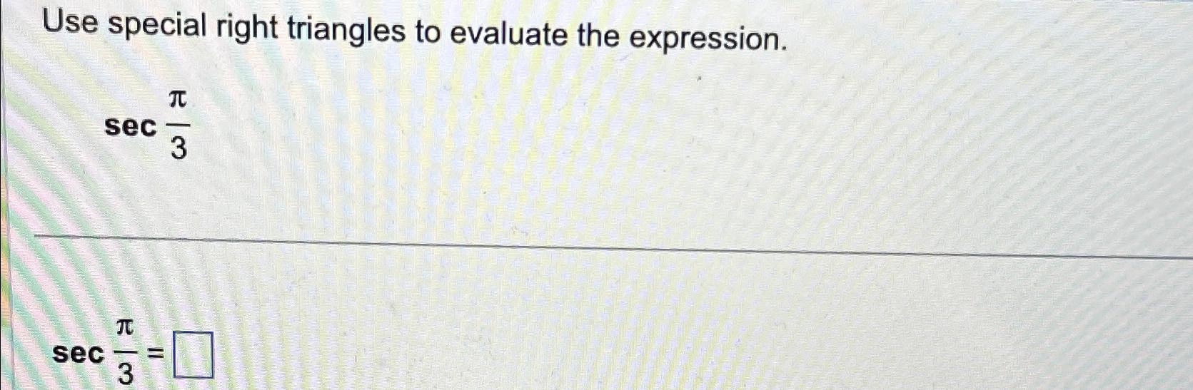 Solved Use special right triangles to evaluate the | Chegg.com