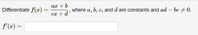 Solved Differentiate f(x)=ax+bcx+d, ﻿where a,b,c, ﻿and d | Chegg.com