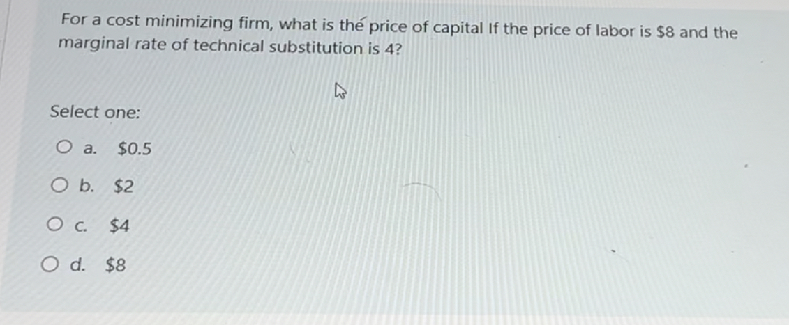 Solved For a cost minimizing firm, what is the price of | Chegg.com