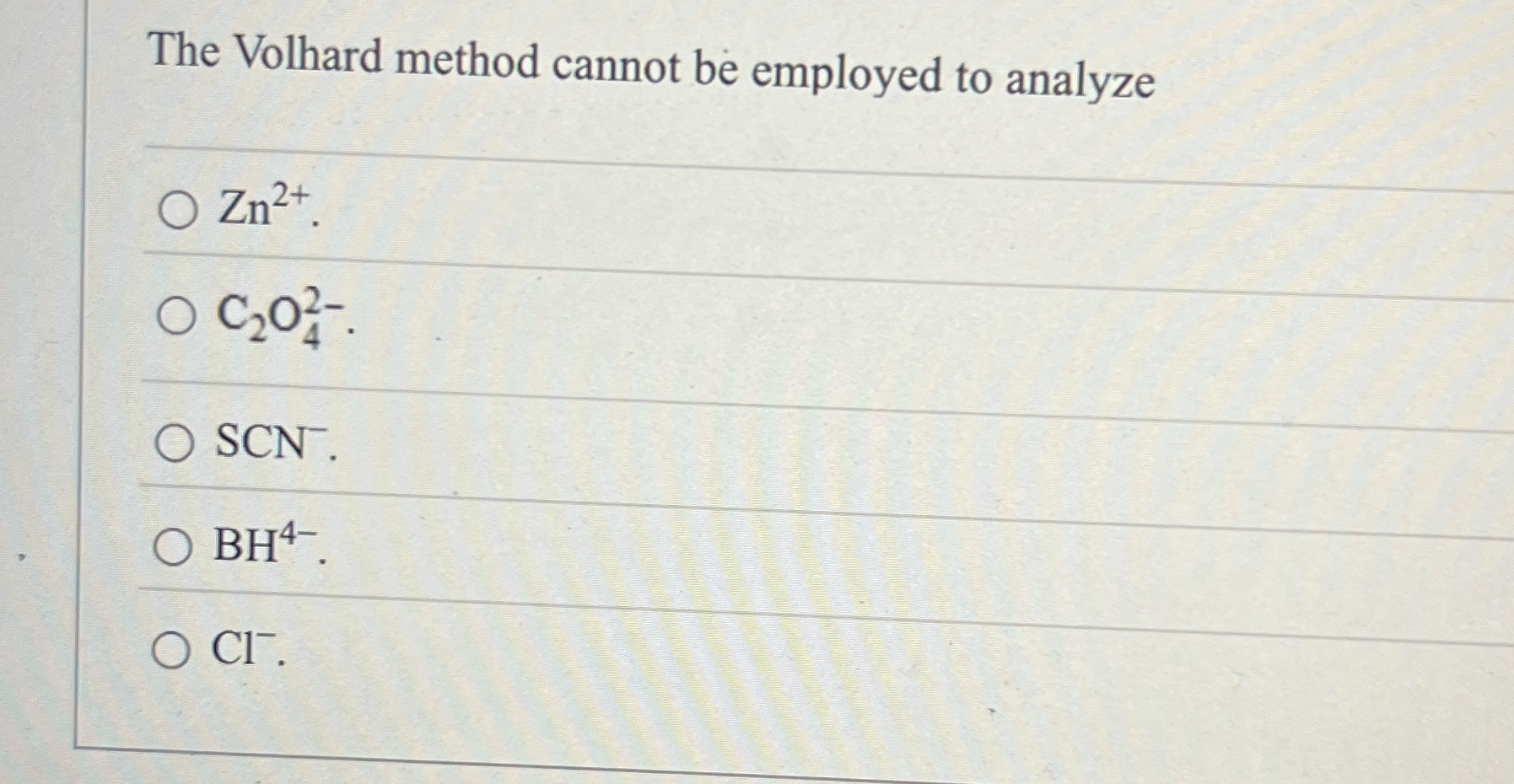 Solved The Volhard method cannot be employed to | Chegg.com