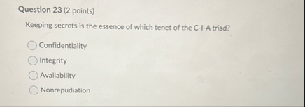 Solved Question 23 (2 ﻿points)Keeping secrets is the essence | Chegg.com
