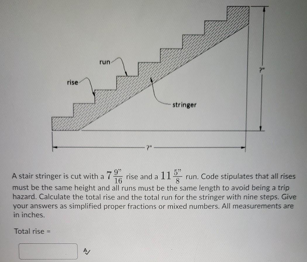 Solved run ?" rise stringer ?" 9” rise and a 115” A stair | Chegg.com
