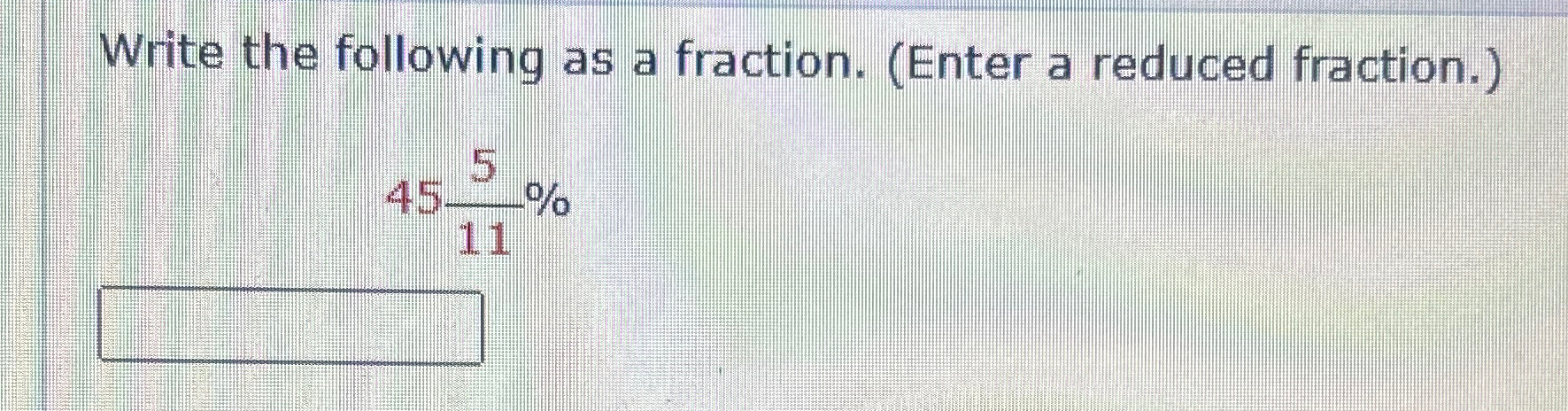 Solved Write the following as a fraction. (Enter a reduced | Chegg.com