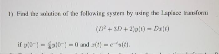 Solved 1) Find the solution of the following system by using | Chegg.com