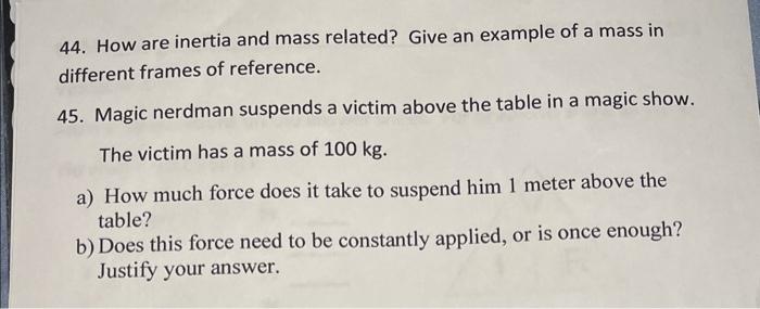 Solved 44. How are inertia and mass related? Give an example | Chegg.com