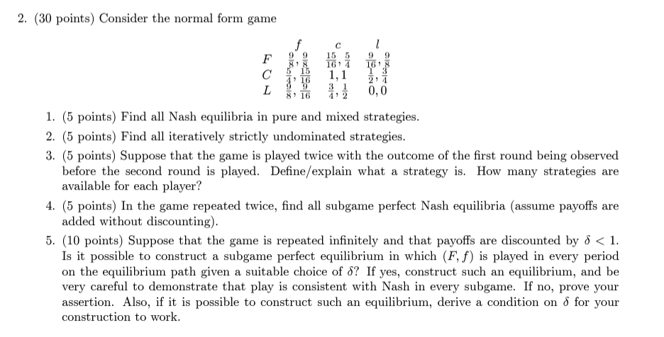 Solved (30 points) Consider the normal form game(5 | Chegg.com Solved (30 points) Consider the normal form game(5 | Chegg.com