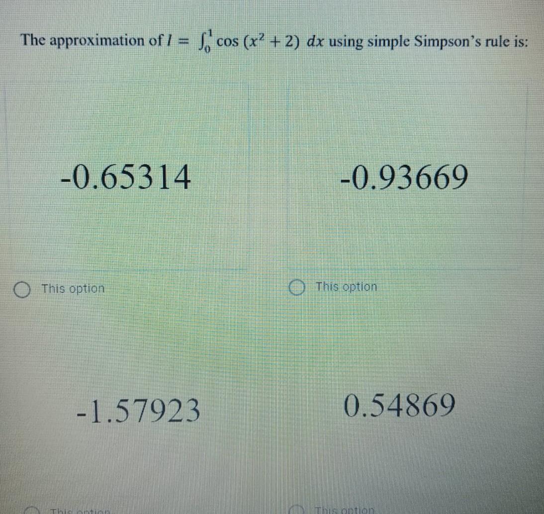 Solved The approximation of I = S, cos (x² + 2) dx using | Chegg.com
