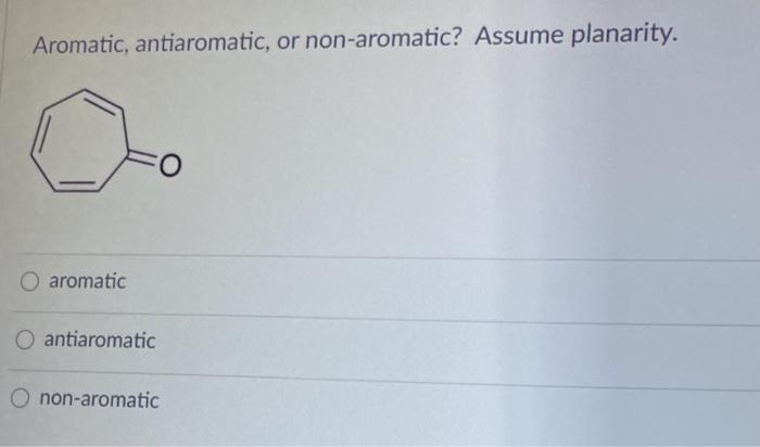 Solved Aromatic, antiaromatic, or non-aromatic? Assume | Chegg.com