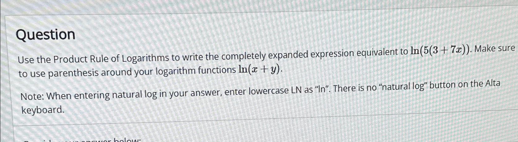 Solved QuestionUse the Product Rule of Logarithms to write | Chegg.com