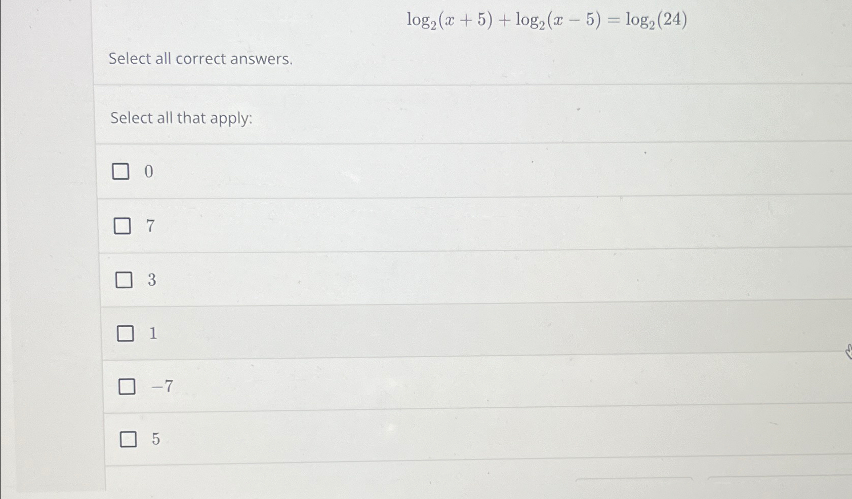 Solved log2(x+5)+log2(x-5)=log2(24)Select all correct | Chegg.com