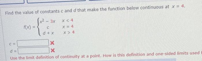Solved Find the value of constants c and d that make the | Chegg.com