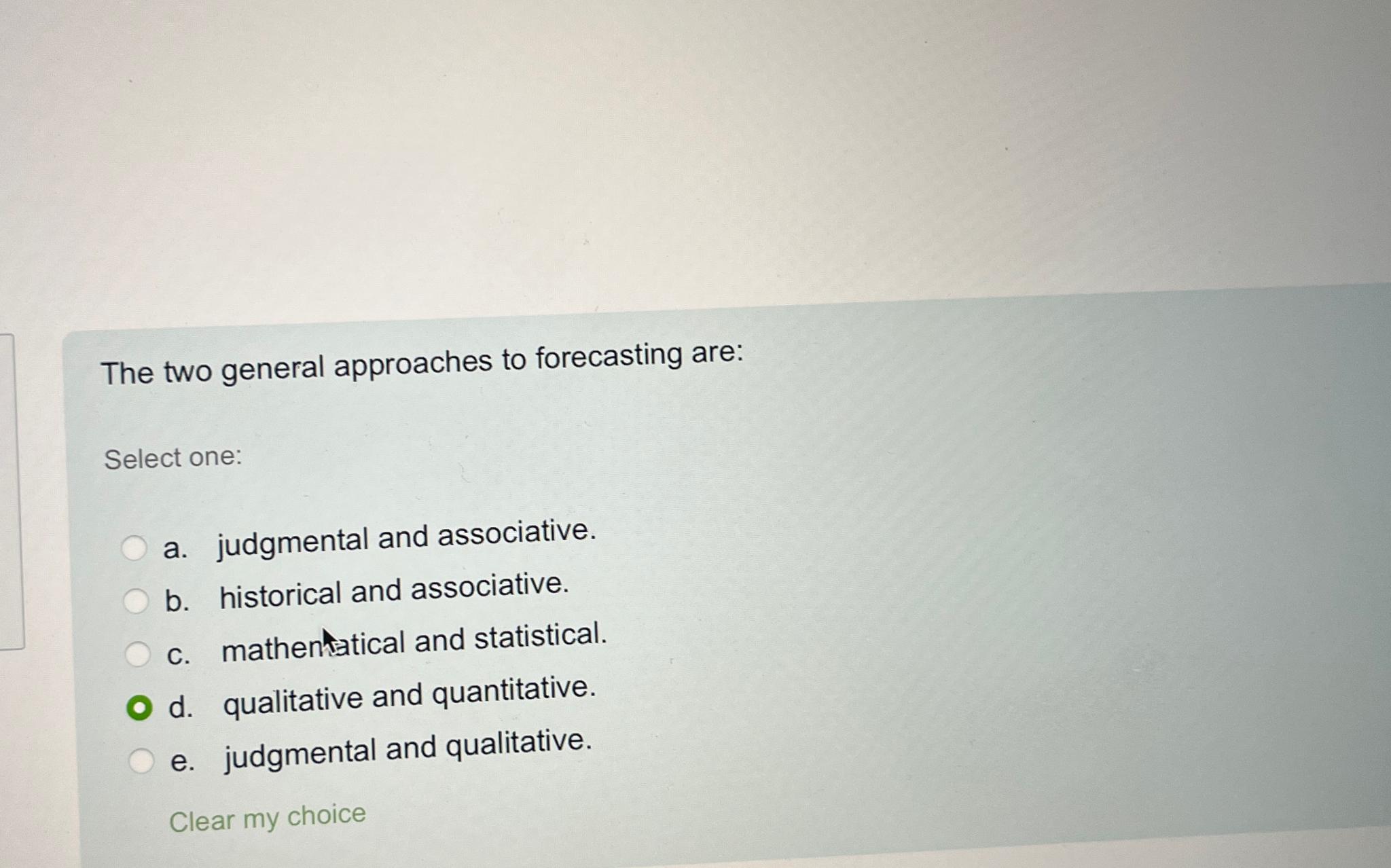 Solved The two general approaches to forecasting are:Select | Chegg.com
