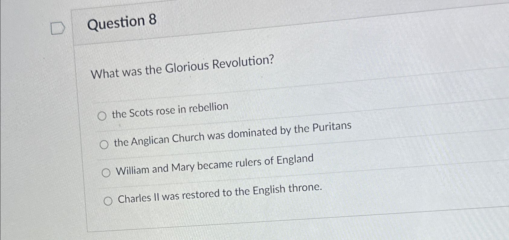 Solved Question 8What was the Glorious Revolution?the Scots | Chegg.com