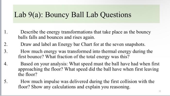 Solved Lab 9(a): Bouncy Ball Lab Questions 1. Describe the | Chegg.com