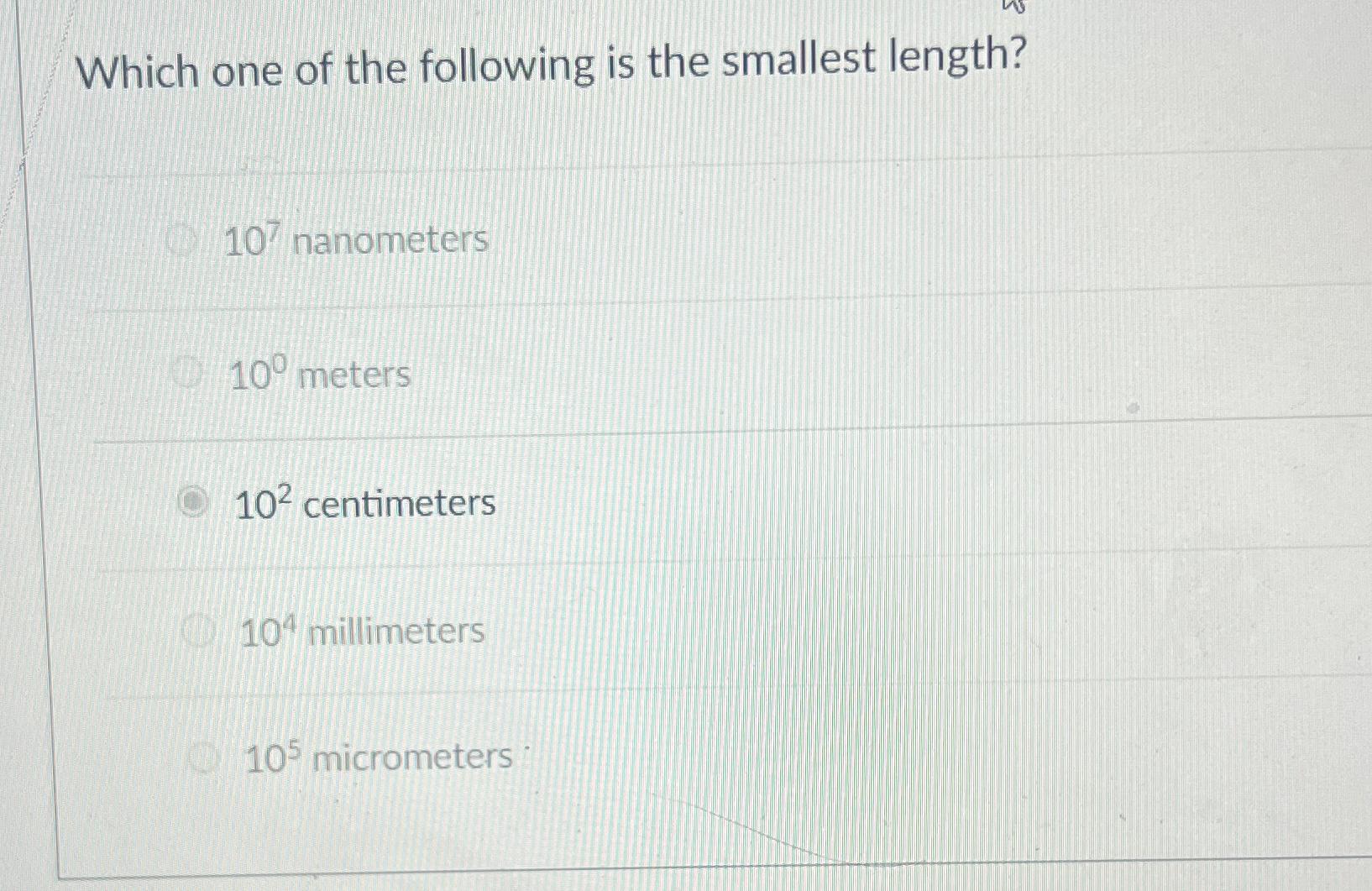 Solved Which one of the following is the smallest length?107 | Chegg.com