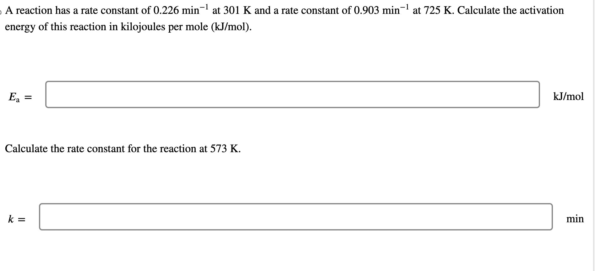 Solved A reaction has a rate constant of 0.226min-1 ﻿at 301K | Chegg.com