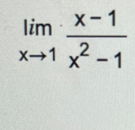 Solved limx→1x-1x2-1 | Chegg.com