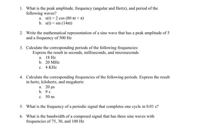 Solved 1. What is the peak amplitude, frequency (angular and | Chegg.com