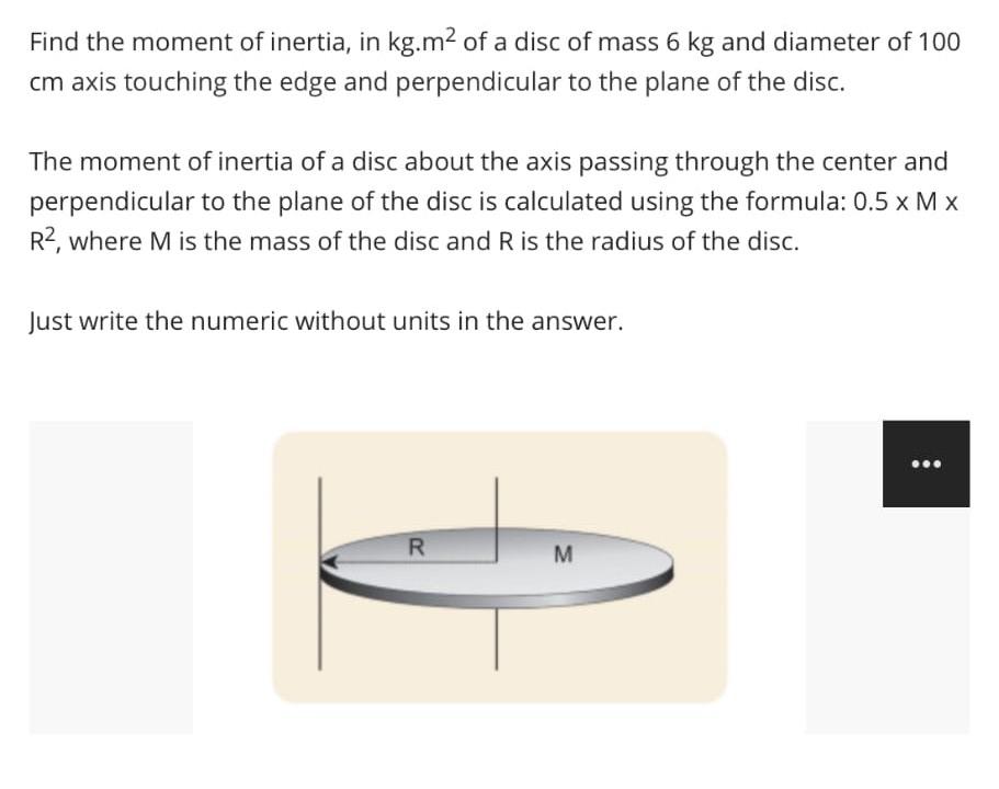 Solved Find the moment of inertia, in kg.m2 of a disc of | Chegg.com