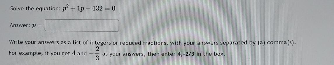 Solved Solve the equation: p2+1p-132=0Answer: p=Write your | Chegg.com