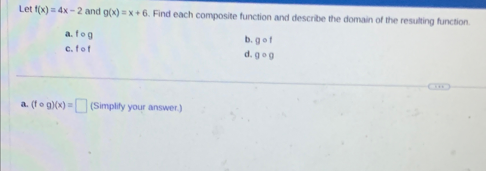 Solved Let f(x)=4x-2 ﻿and g(x)=x+6. ﻿Find each composite | Chegg.com
