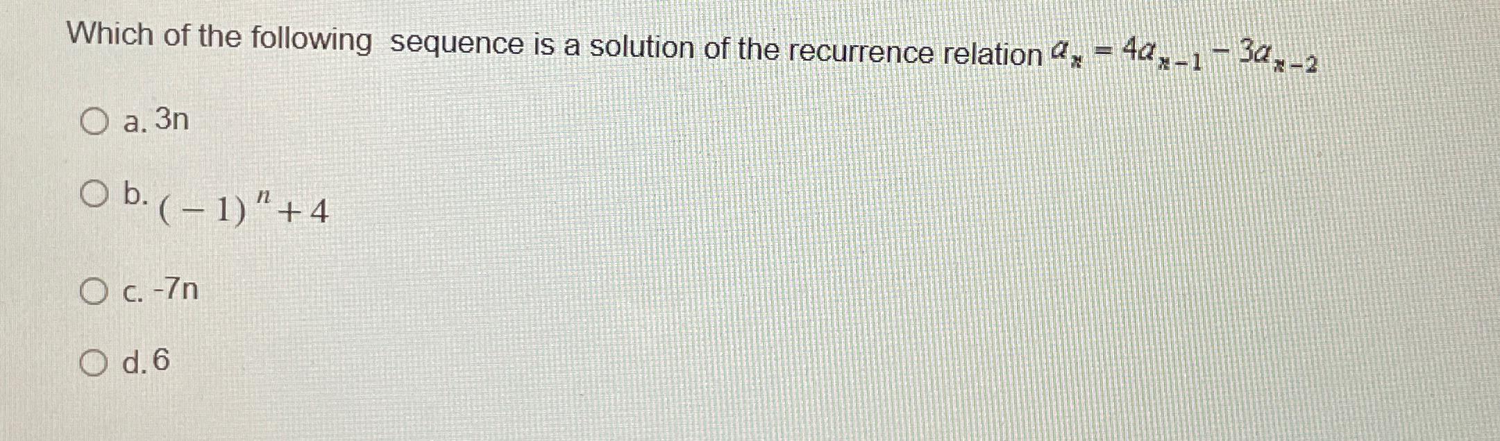 Solved Which of the following sequence is a solution of the | Chegg.com