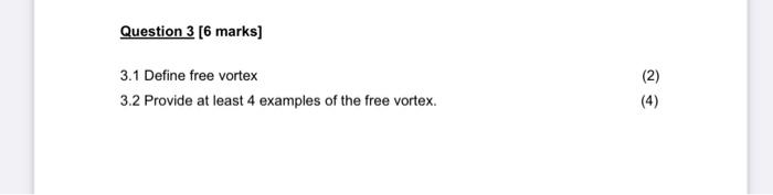 Solved 3.1 Define free vortex 3.2 Provide at least 4 | Chegg.com