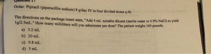 Solved Question Order: Pipracil (piperacillin sodium) 8 | Chegg.com