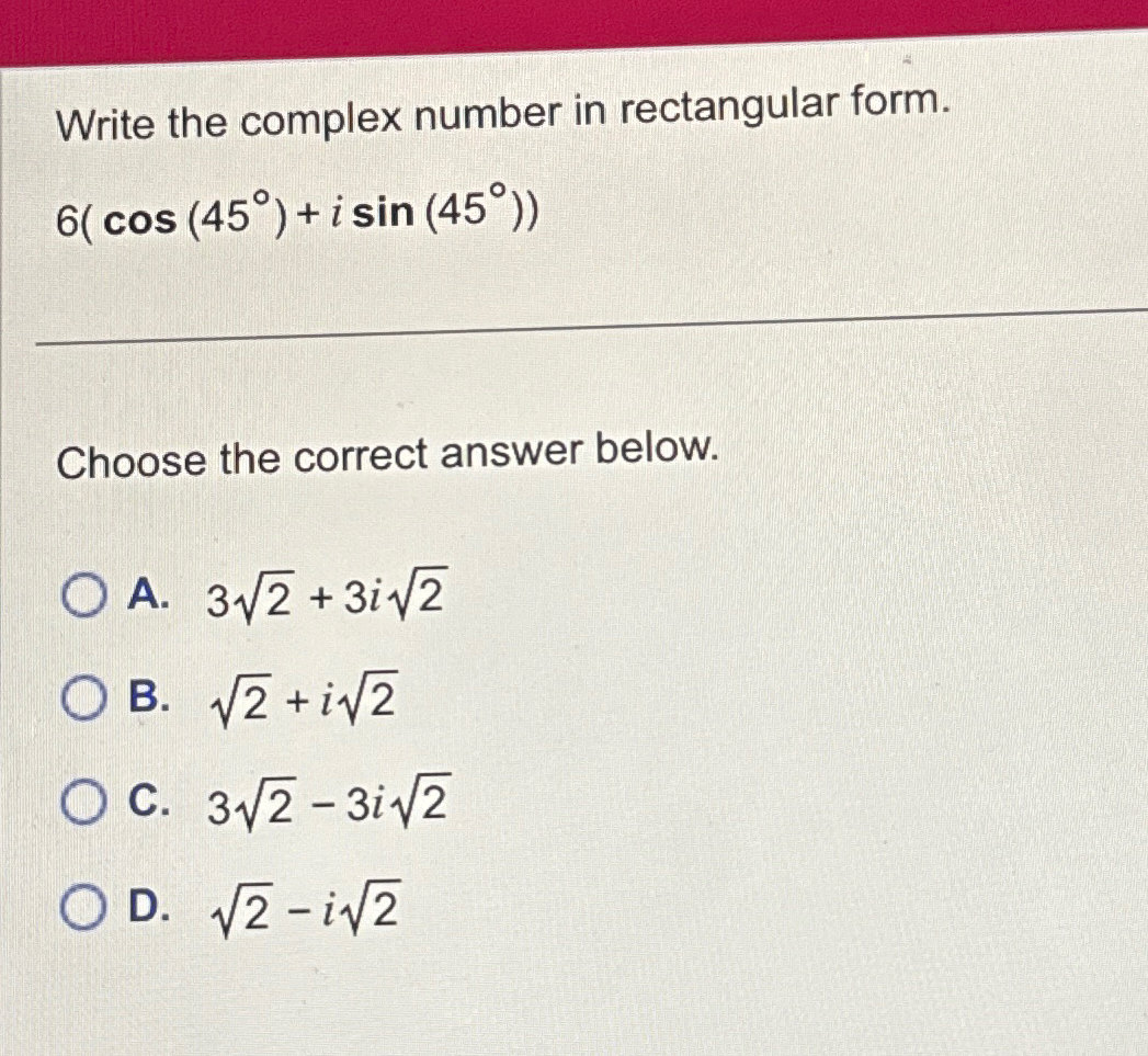 Solved Write the complex number in rectangular | Chegg.com