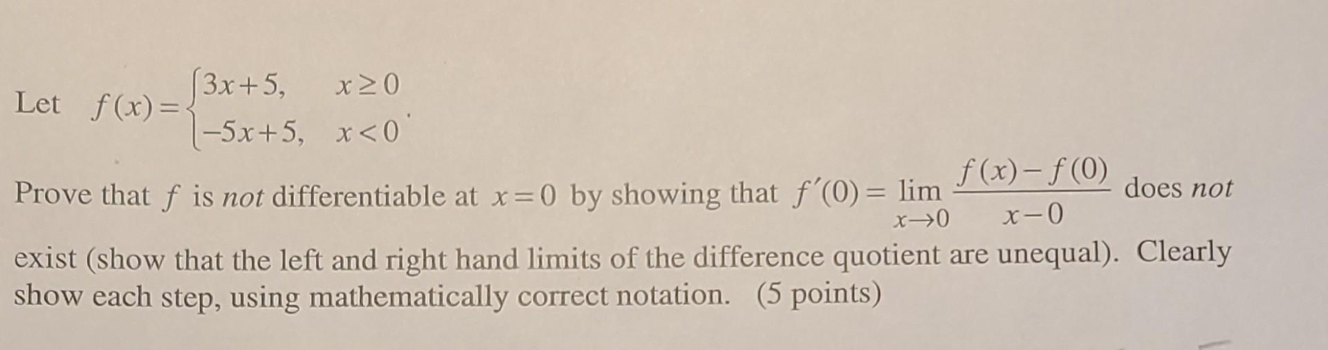 Solved Let f(x)={3x+5,−5x+5,x≥0x