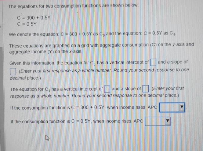 Solved The equations for two consumption functions are shown | Chegg.com