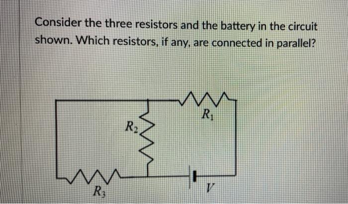 Solved Consider the three resistors and the battery in the | Chegg.com