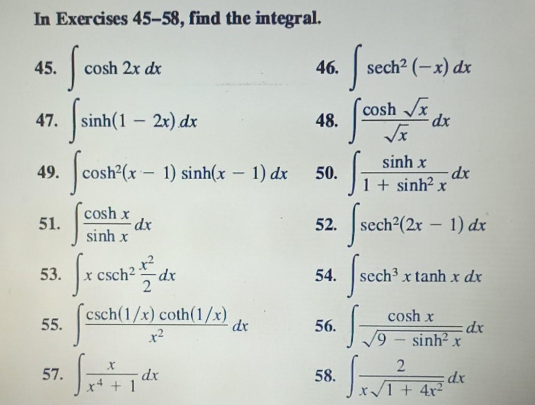 Solved In Exercises 45-58, find the integral. 45. cosh 2x dx | Chegg.com