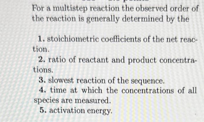 Solved For a multistep reaction the observed order of the | Chegg.com