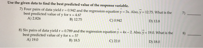 Solved Use the given data to find the best predicted value | Chegg.com
