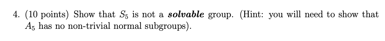 Solved (10 ﻿points) ﻿Show that S5 ﻿is not a solvable group. | Chegg.com