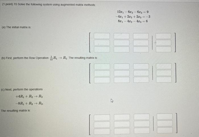 Solved (1 point) 15 Solve the following system using | Chegg.com