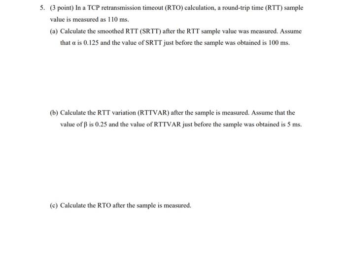 Solved 5. (3 point) In a TCP retransmission timeout (RTO) | Chegg.com
