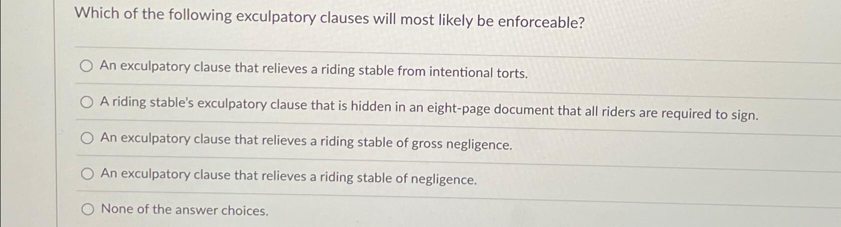 Solved Which of the following exculpatory clauses will most | Chegg.com