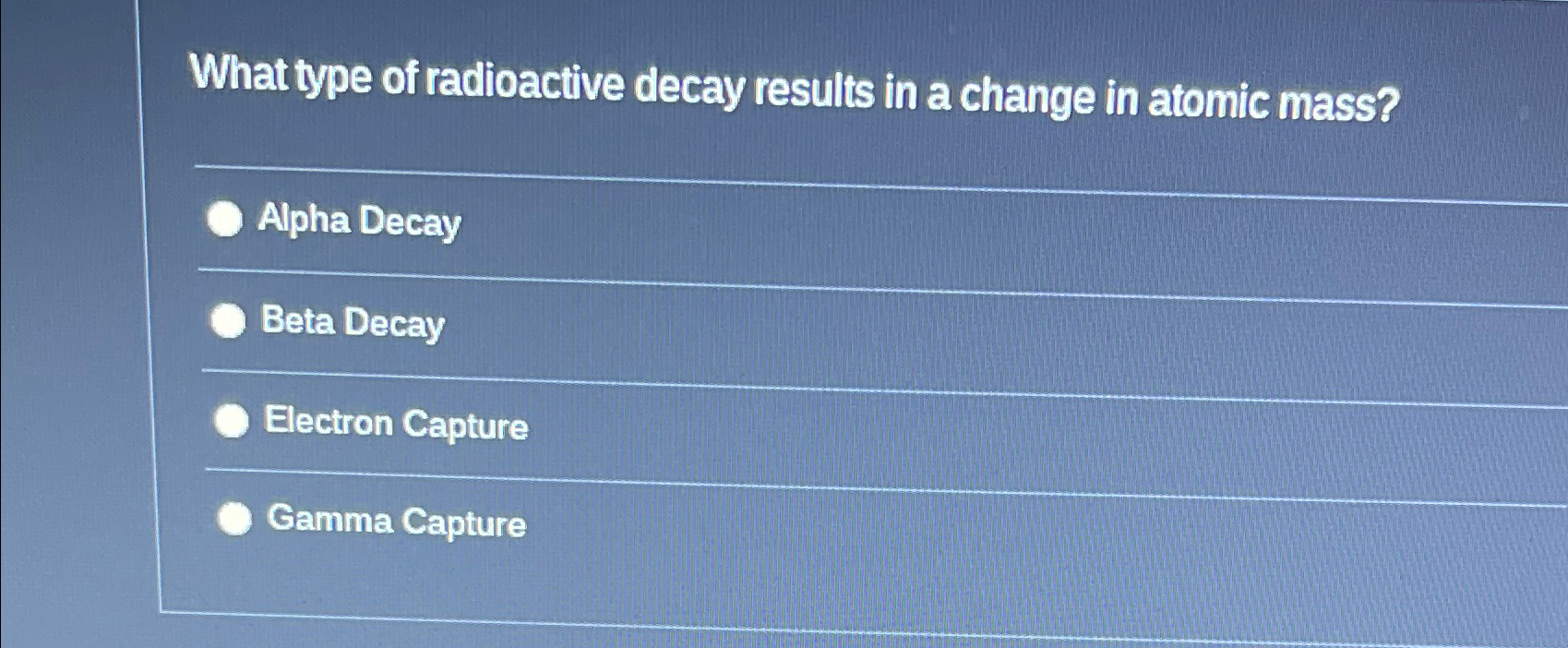 Solved What type of radioactive decay results in a change in | Chegg.com