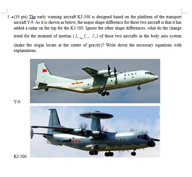 Solved 5. →(10pts) The early warning aircraft KJ−500 is | Chegg.com